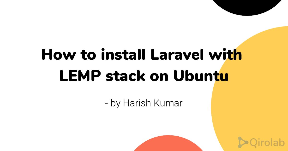 How To Install Laravel With Lemp Stack On Ubuntu Qirolab