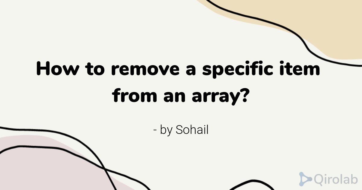 How to remove a specific item from an array? | Qirolab How to remove a specific item from an array? | Qirolab