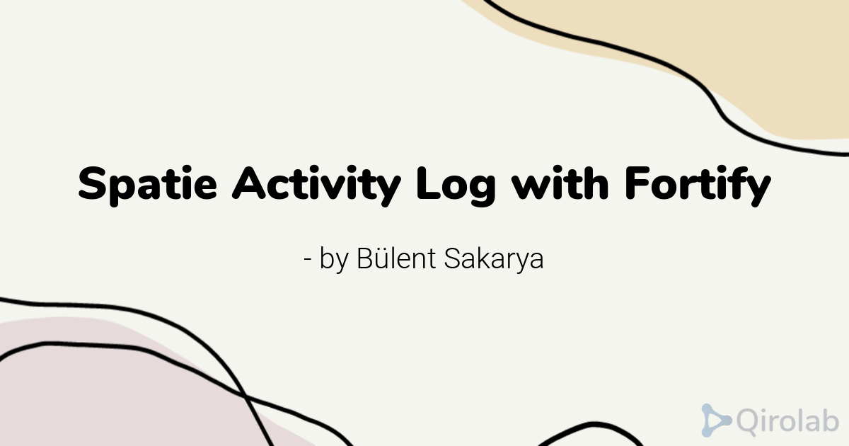 Spatie Activity Log with Fortify | Qirolab Spatie Activity Log with Fortify | Qirolab