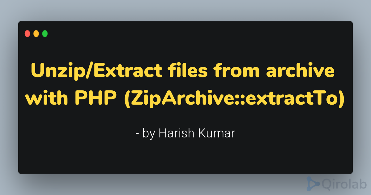 Unzip/Extract files from archive with PHP (ZipArchive::extractTo) | Qirolab